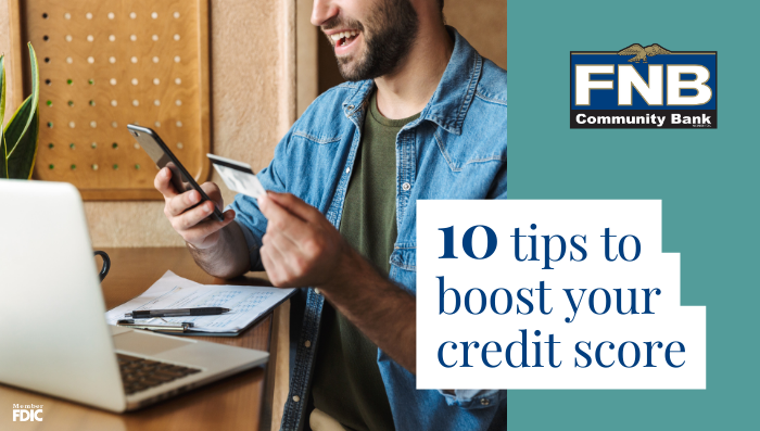 10 Tips to Boost Your Credit Score | FNB Community Bank | Midwest City ...